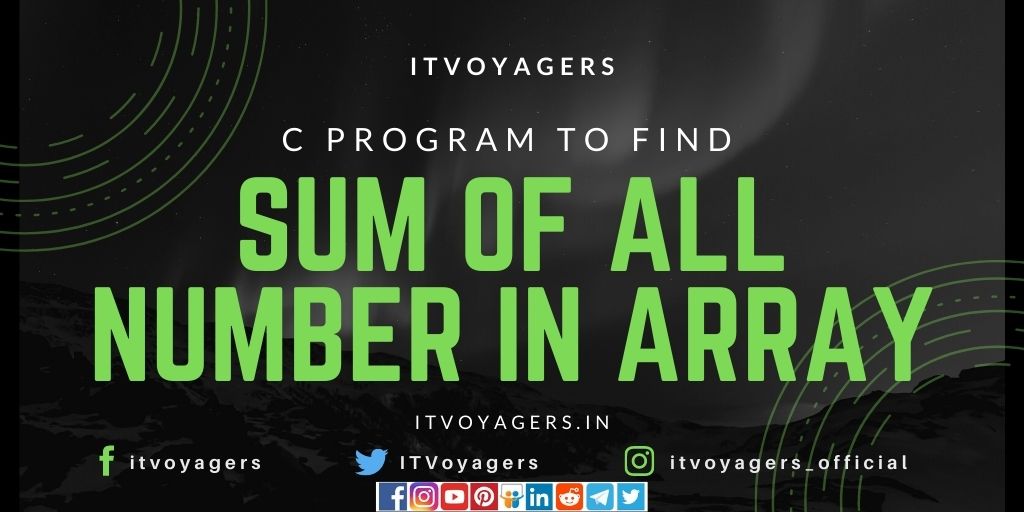 12 Best C Program To Find Sum Of All Numbers In Array Itvoyagers 2 