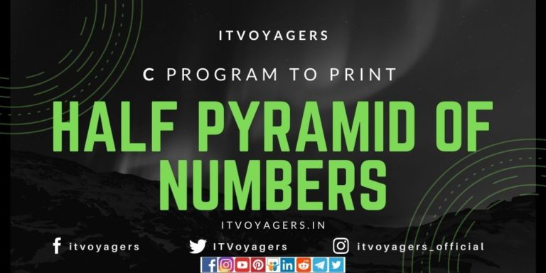 26 Best C Program To Print Half Pyramid Of Numbers ITVoyagers